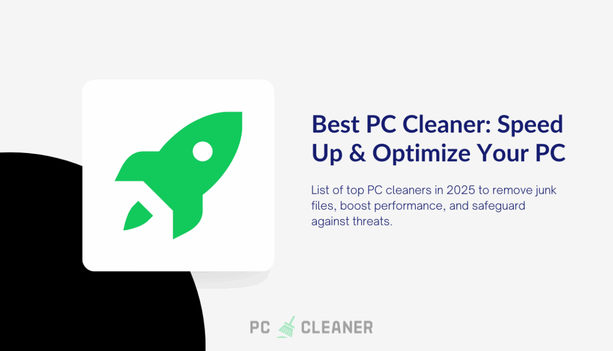 Best PC Cleaner Software: Top 6 Picks [2025 Updated]